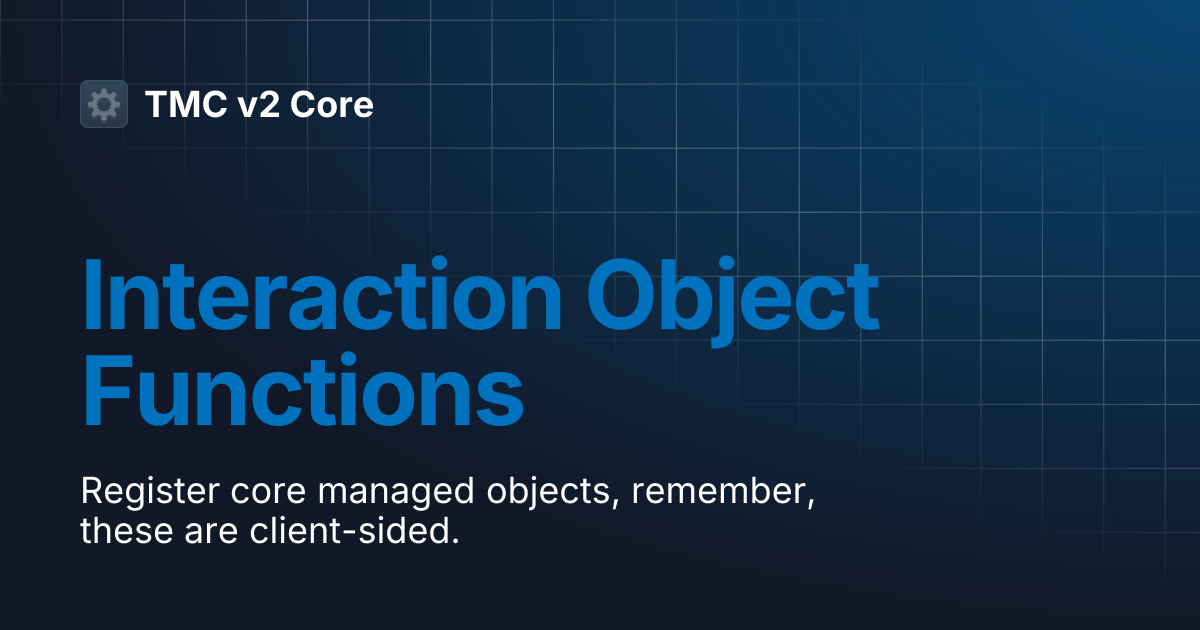 Interaction Object Functions | TMC v2 Core